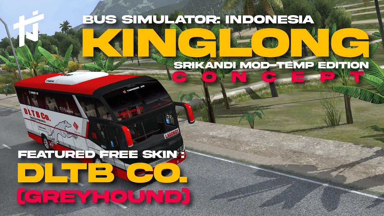 Srikandi Mod Temp: KINGLONG | Concept | Feat. Free Skin: DLTB Co ...