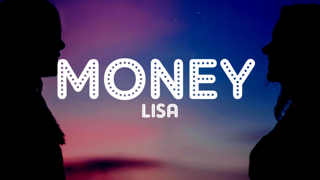 LISA - MONEY (Lyrics) - YouTube