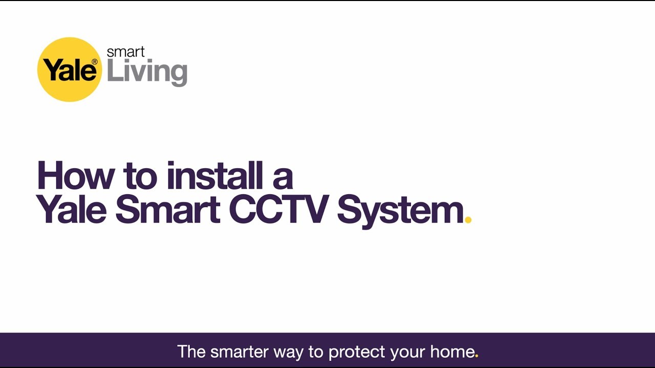 How to install a Yale Smart CCTV System - YouTube