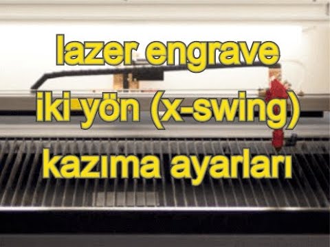 lazer kazıma, iki yön (x_swing) kazıma ayarları
