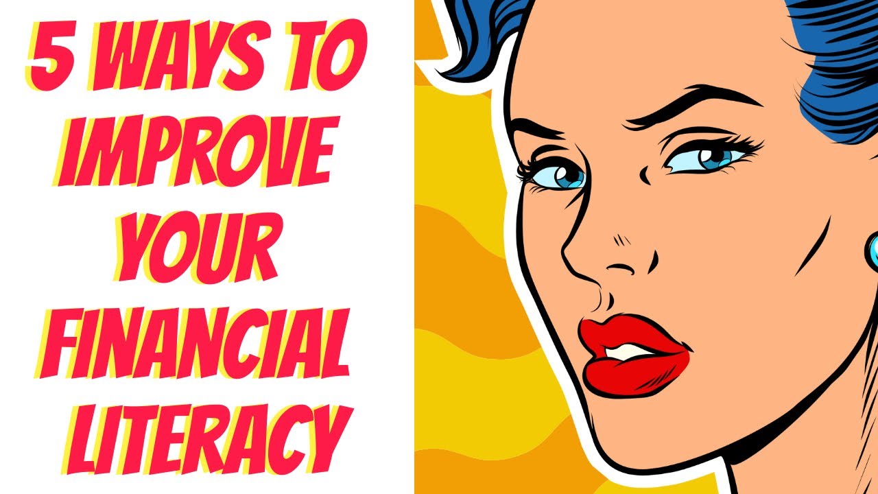 5 Ways to Improve Your Financial Literacy 💲 - YouTube