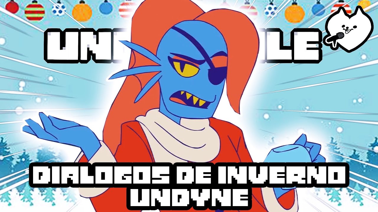 【Undertale】Diálogos de Inverno - Undyne [Dublagem PT-BR] {Toby Fox ...
