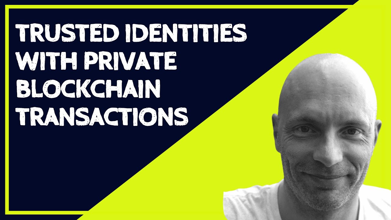 EBC22 | Trusted Identities with Private Blockchain Transactions - YouTube