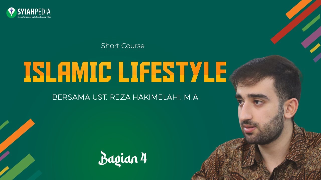 Islamic LifeStyle Course | 11 Mei 2023 | Ust. Reza Hakimelahi, M.A ...