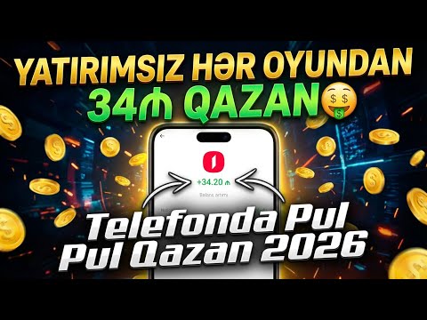 YATIRIMSIZ HƏR OYUNDAN 34₼ QAZAN🤑 | Telefonda Pul Qazan 2026