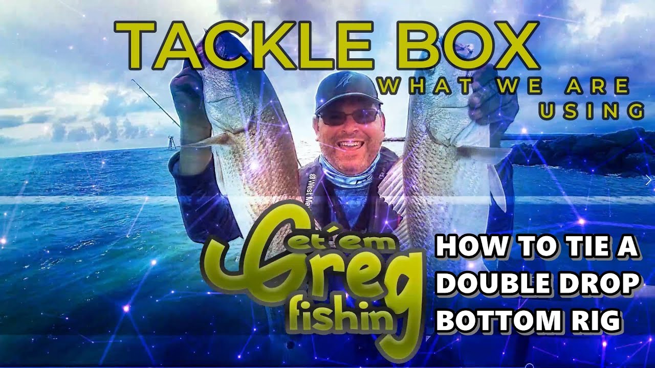Get'em Gregs Tackle Box How to tie a Double Drop Bottom Fishing Rig ...