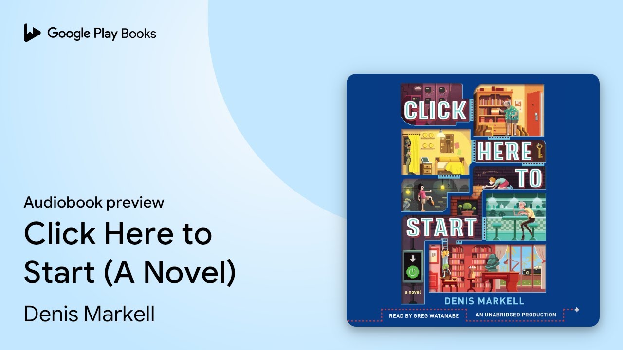 Click Here to Start (A Novel) by Denis Markell · Audiobook preview ...