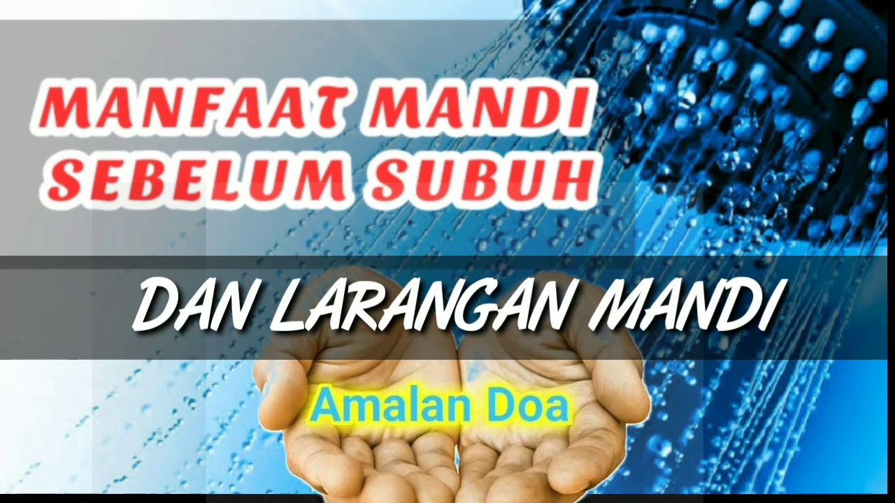 Manfaat Mandi Sebelum Subuh Menurut Islam Youtube