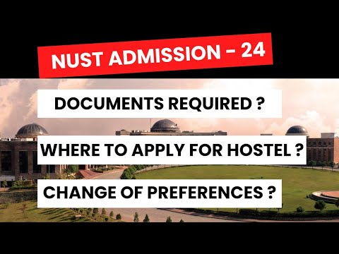 NUST Admission process 2023, Hostel, Documents attestation, change of ...