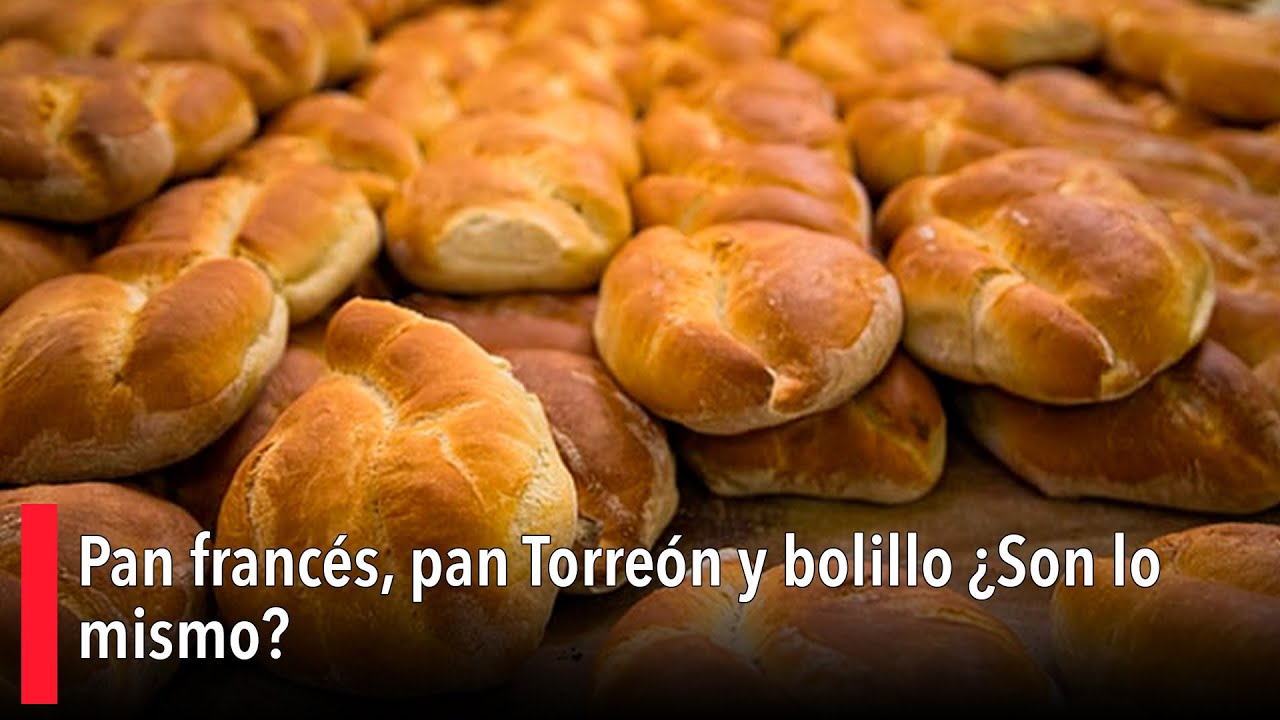 Pan francés, pan Torreón y bolillo ¿Son lo mismo? - YouTube