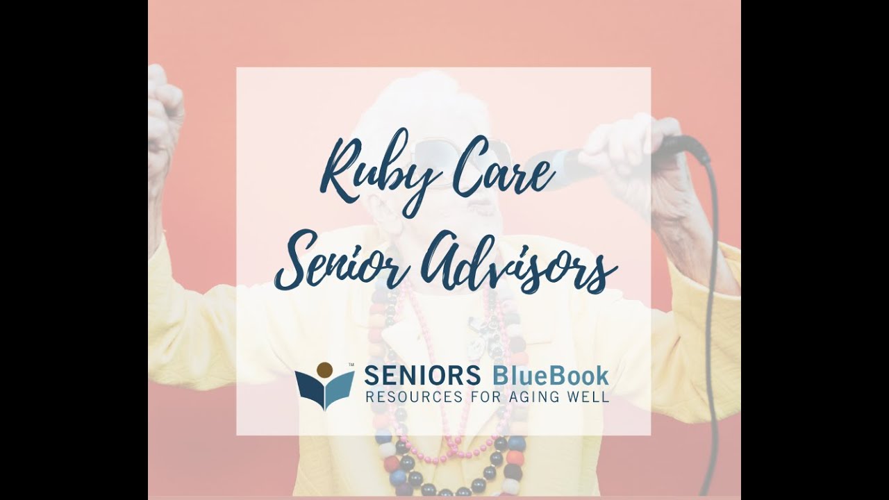 Ruby Care Senior Advisors - YouTube