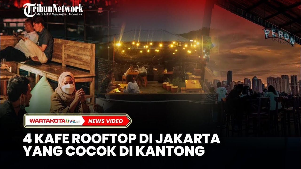 Ini 4 Kafe Rooftop di Jakarta yang Cocok di Kantong - YouTube