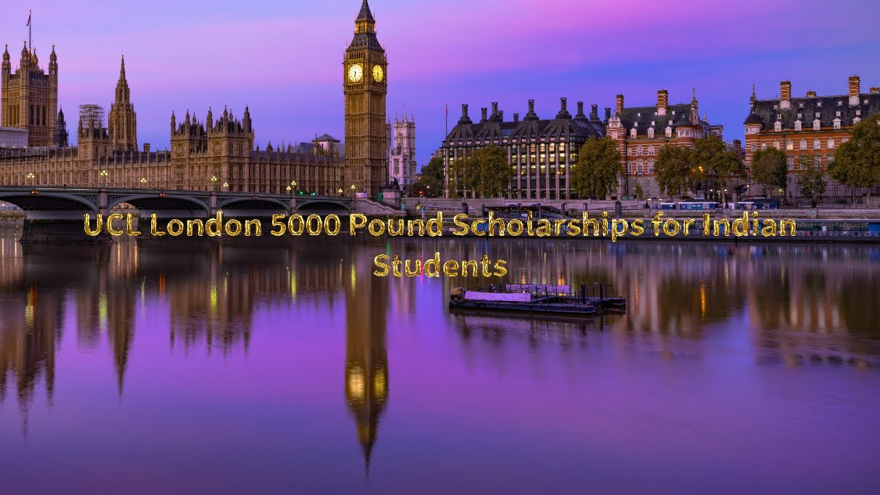 UCL India Excellence Scholarships 5000 GBP II Study Abroad in UK - YouTube