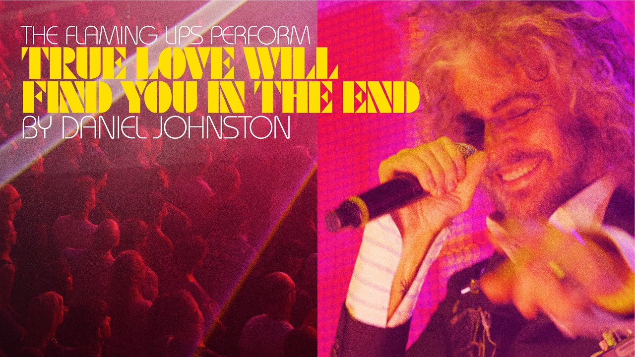 The Flaming Lips - True Love Will Find You In The End (Live 2025) - YouTube