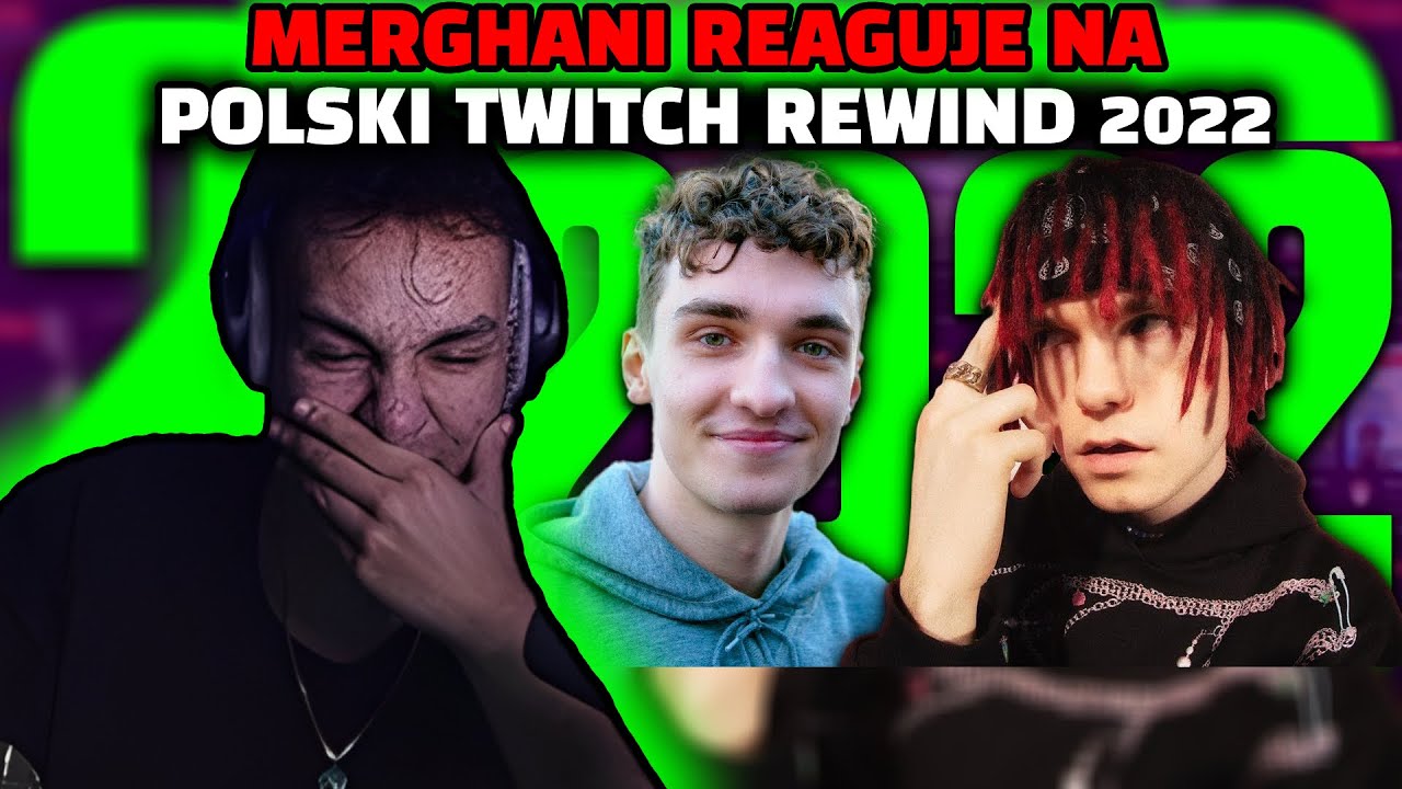 Merghani reaguje na "Polski Twitch Rewind 2022" - YouTube