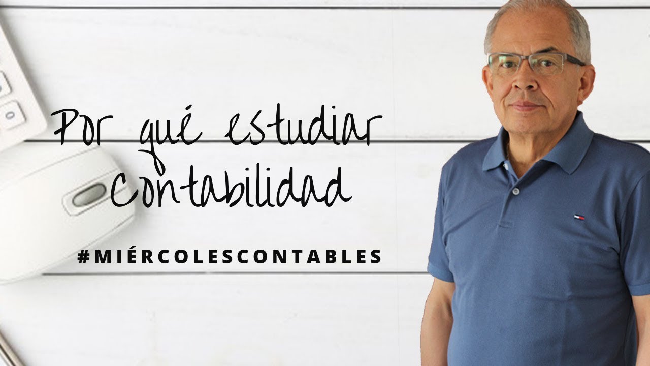 Por qué estudiar Contaduría? - YouTube