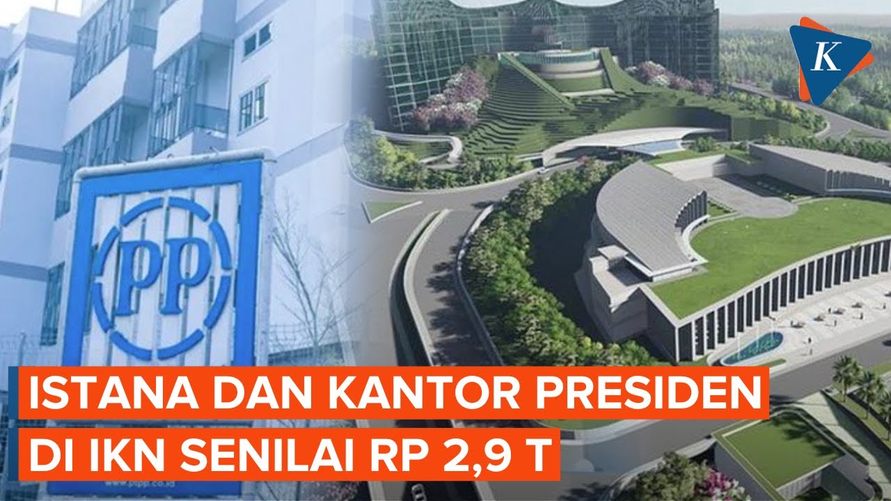 Dana Proyek Istana dan Kantor Presiden di IKN Capai Rp 2,9 Triliun ...
