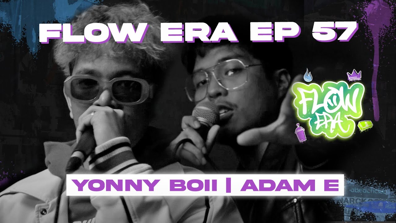 Flow ERA EP 57: Yonny Boii & Adam E - YouTube