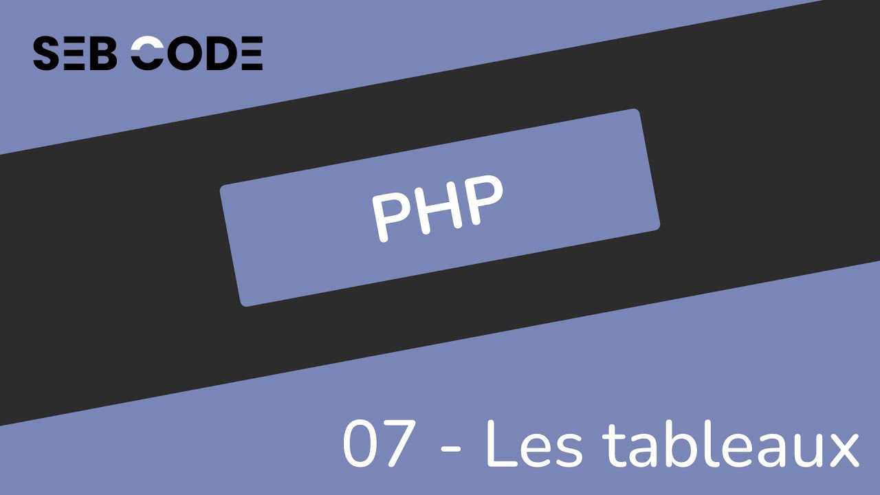 Formation PHP pour débutant - 07 - Les tableaux - YouTube