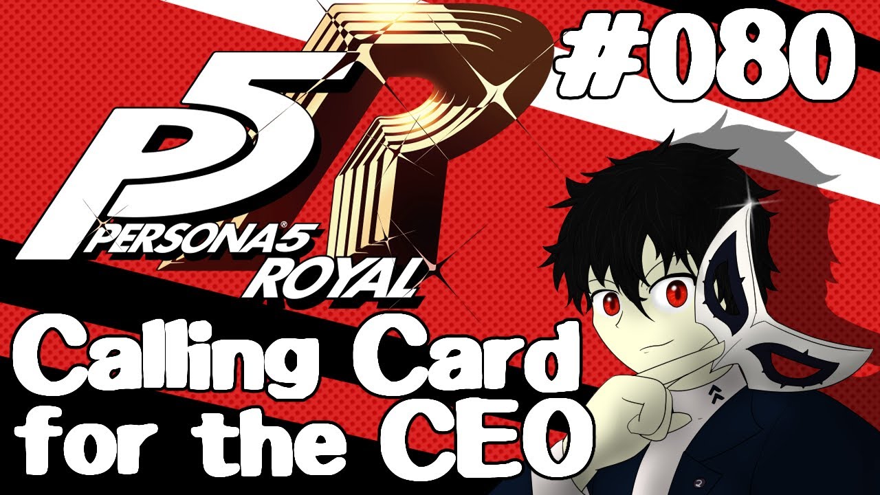 Let's Play Persona 5: Royal - 080 - Calling Card for the CEO - YouTube