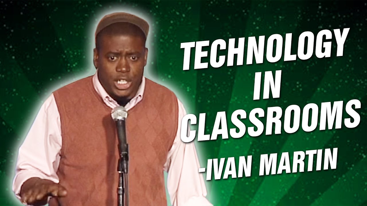 Ivan Martin: Technology In Classrooms (Stand Up Comedy) - YouTube