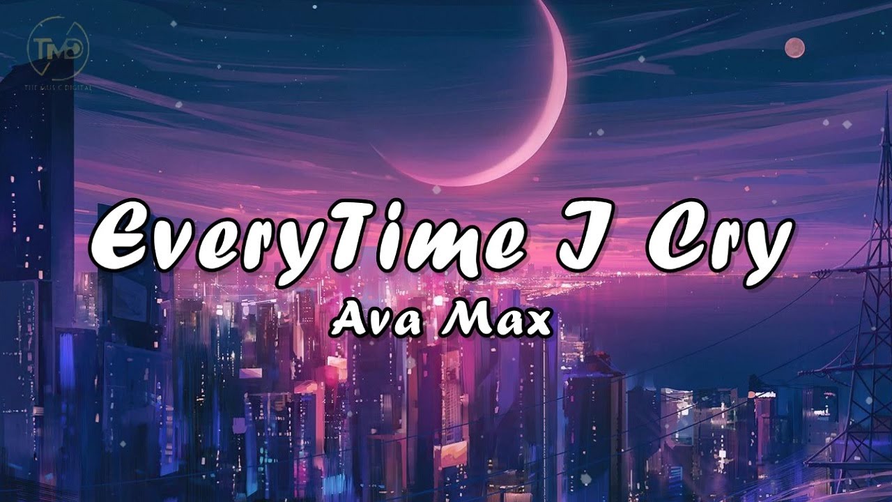 Ava Max - Everytime I Cry (mix lyrics).Demi Lovato - YouTube Music
