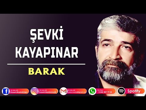 ŞEVKİ KAYAPINAR - BARAK