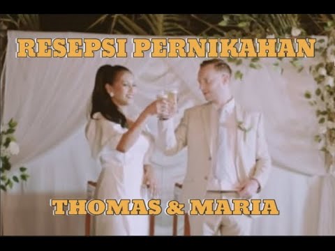 RESEPSI PERNIKAHAN THOMAS & MARIA // Our Story_Imma & Louis - YouTube