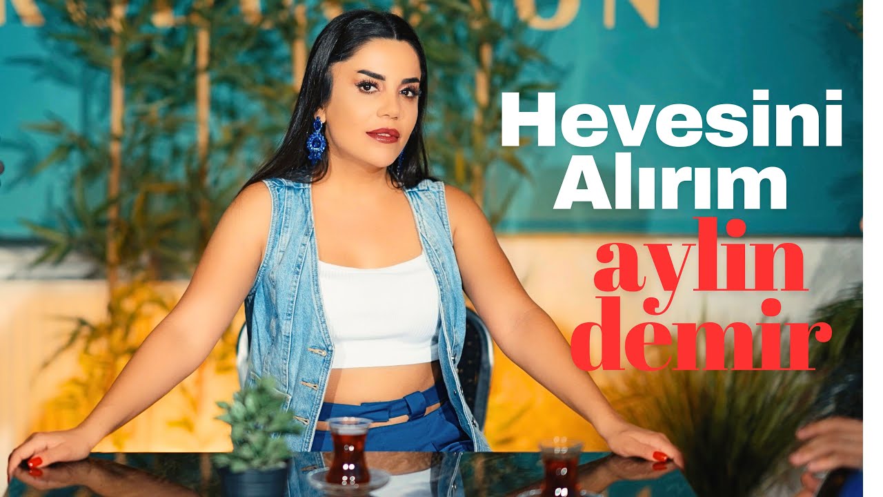 Aylin Demir - Hevesini Alırım - YouTube