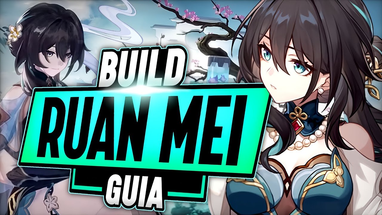 ¡LA GUIA DEFINITIVA DE RUAN MEI!! Build Buffer - Honkai Star Rail ...
