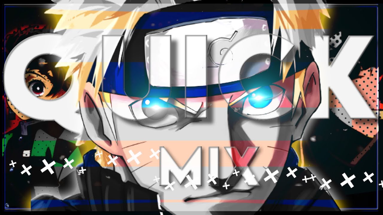 ANIME MIX - [QUICK ONE] - [ AMV / EDIT ]| @LaXo-AMV | - YouTube