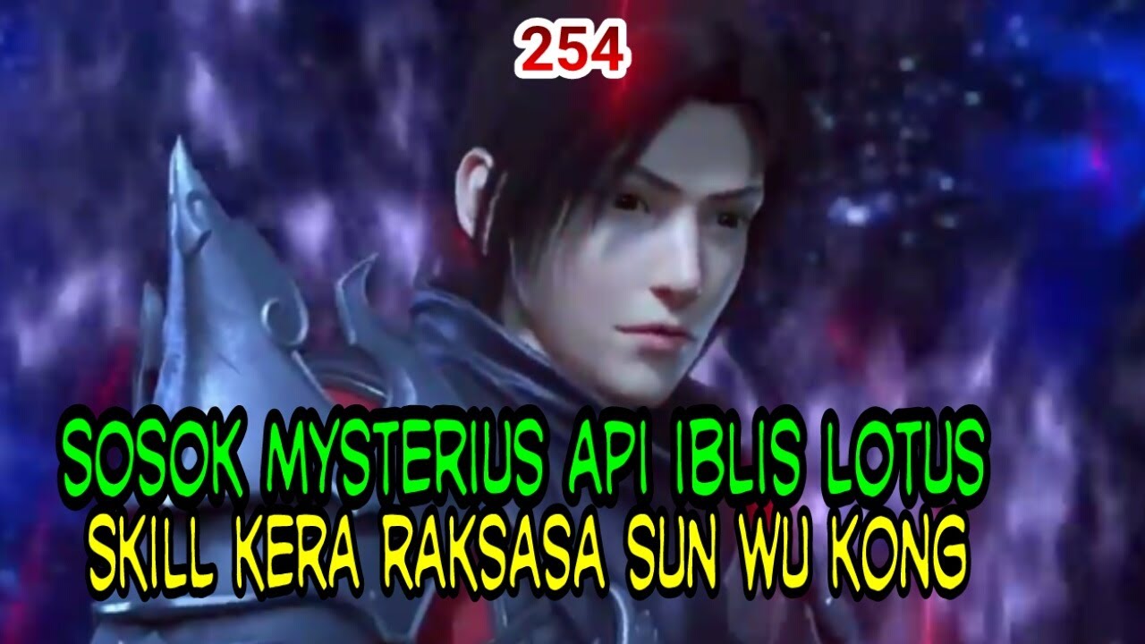 SOSOK MYSTERIUS API LOTUS IBLIS! - SKILL TUBUH KINGKONG SIOYAN! - YouTube