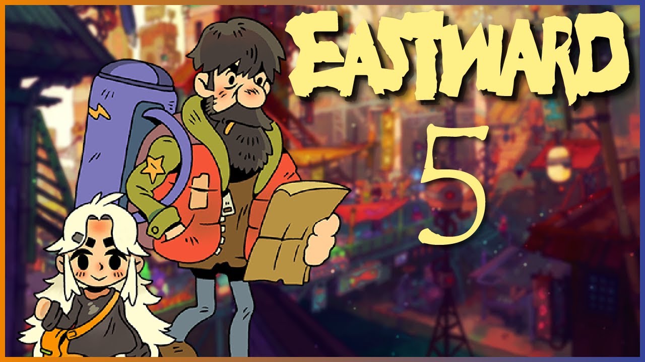 ПРОХОЖДЕНИЕ ИГРЫ EASTWARD 5 ЧАСТЬ: "ЧЕРЕЗ ПРЕПЯТСТВИЯ!!!" - YouTube