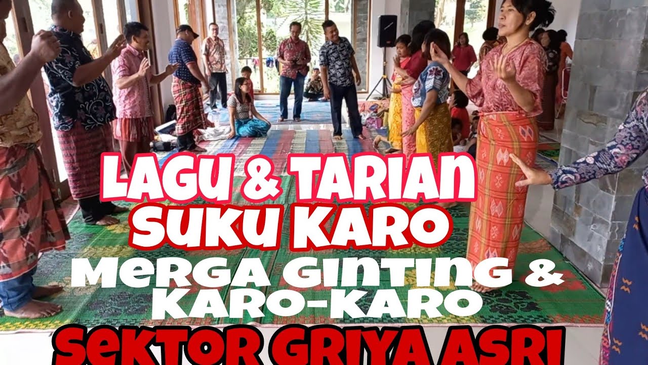 Lagu dan Tarian Suku Karo Marga Ginting dan Karo-Karo, Sektor Griya ...