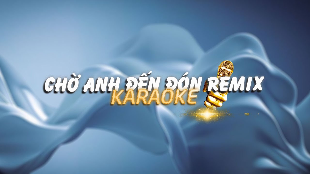 KARAOKE / Chờ Anh Đến Đón - Huỳnh Văn x Vũ Phụng Tiên x Freaky (Duzme ...