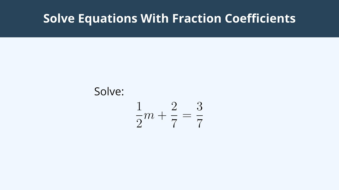 Solve Equations With Fraction Coefficients - 8 - YouTube