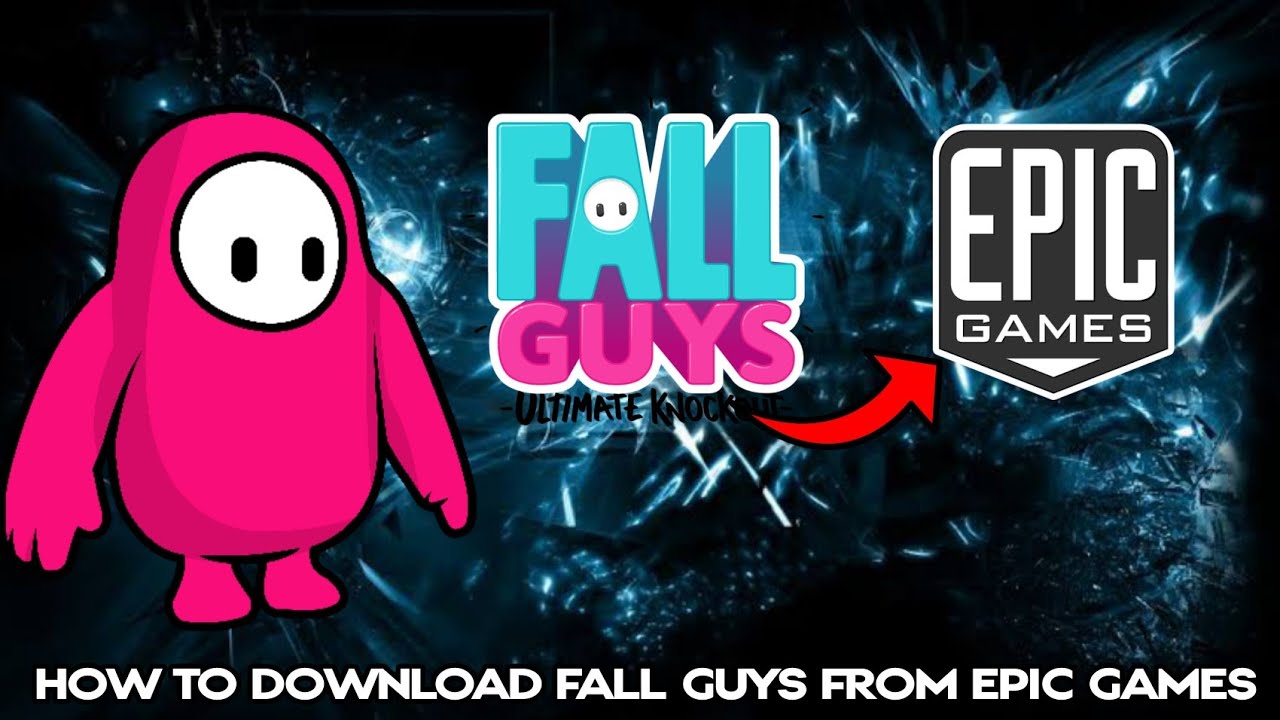 HOW TO DOWNLOAD AND INSTALL FALL GUYS FROM EPIC GAME STORE IN PC ...