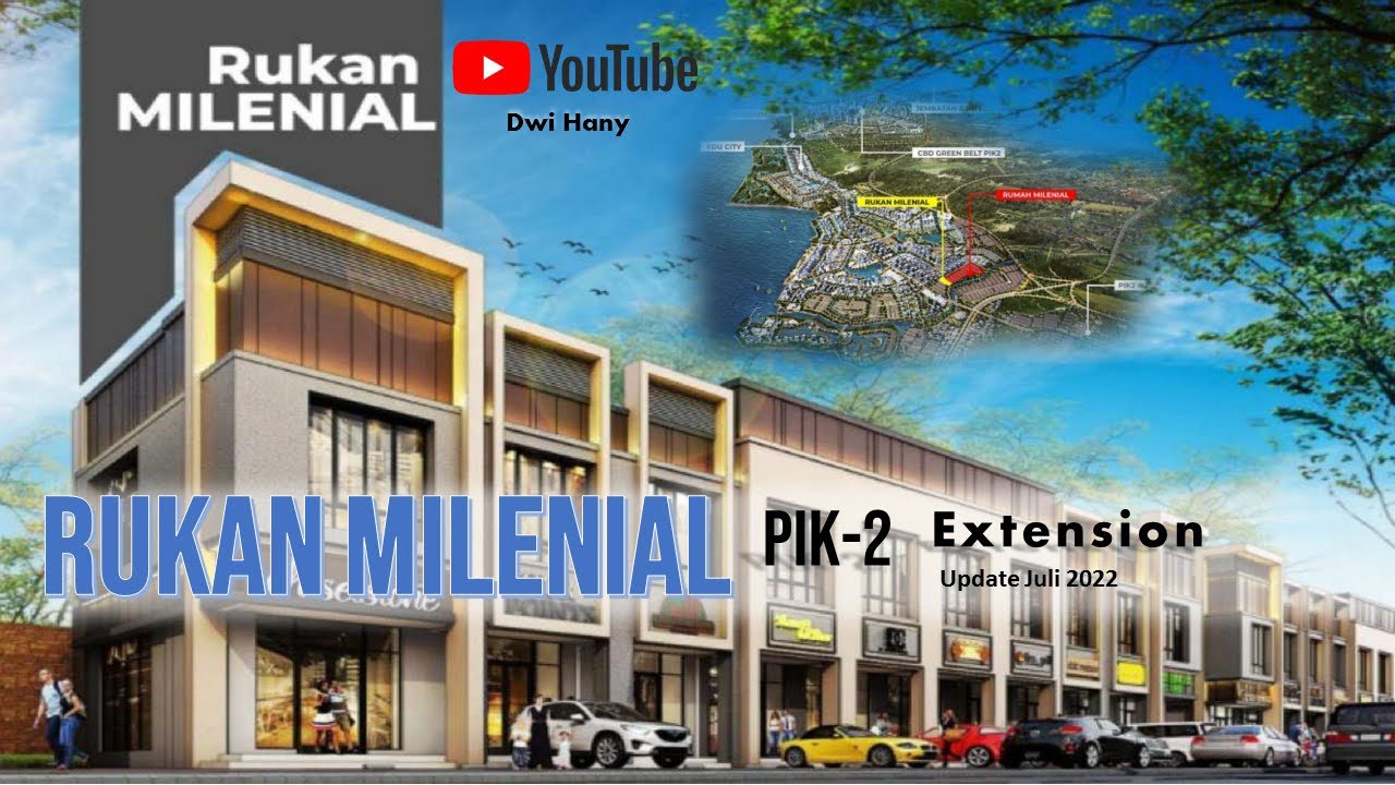 Rukan Milenial | Pik-2 | Pik-2 Ektension | Terbaru Juli 2022 - YouTube