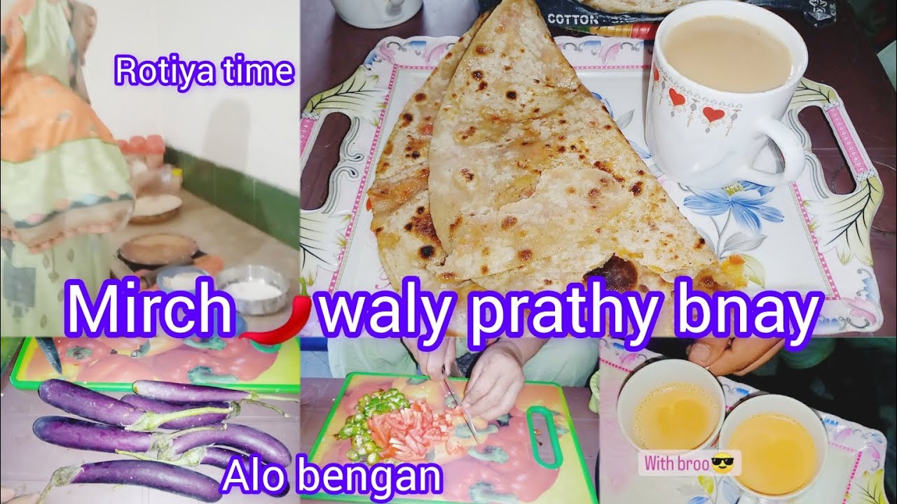 Mirchu waly prathy bnay aj nashty mein🌶️|| sham ka khana alo bengan sb ...