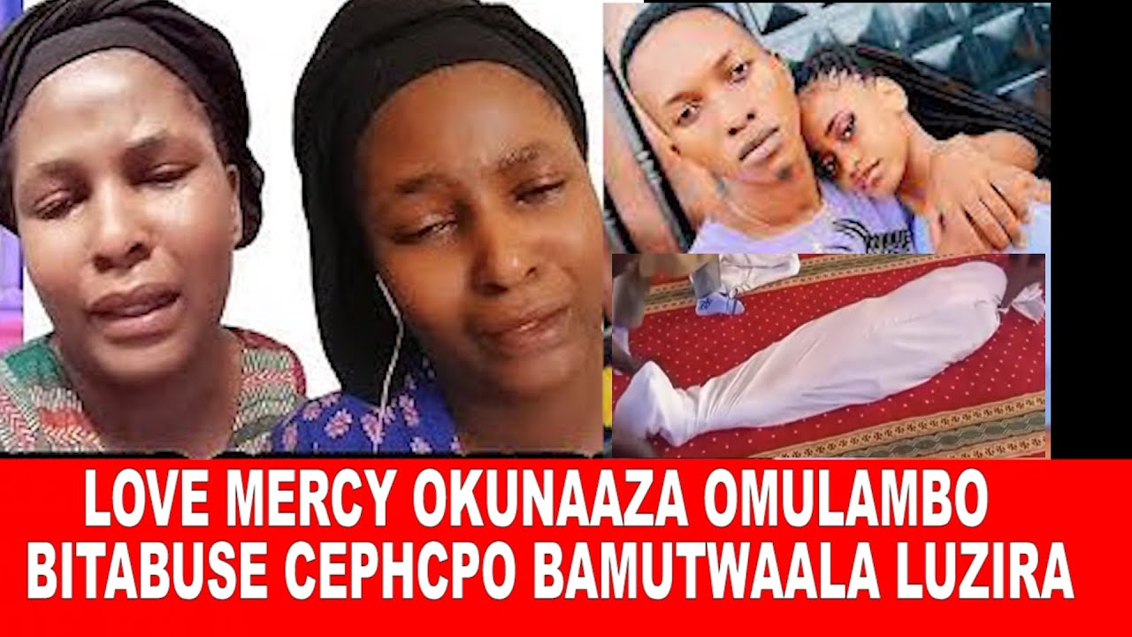 LOVE MERCY OKUNAAZA OMULAMBO MUNJU YOMUWARABU BITABUSE CEPHCO AGENDA MU ...