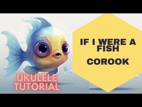 IF I WERE A FISH - COROOK (Ukulele tutorial and play along) - YouTube