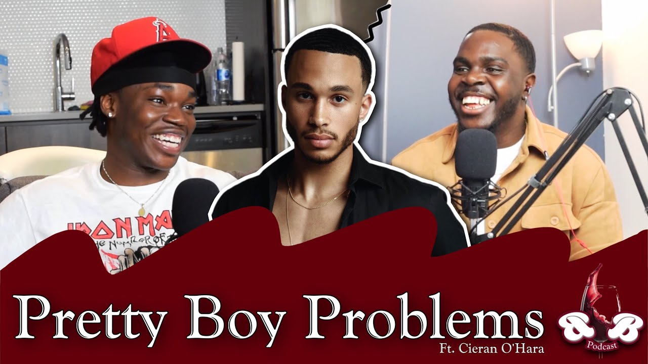 Pretty Boy Problems Episode 87 ft ⁠ @cieranohara || #BlackerTheBerryPod ...