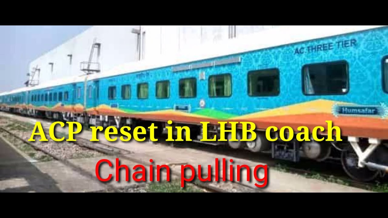 ACP reset in LHB coach (chain pulling reset in LHB coach) - YouTube