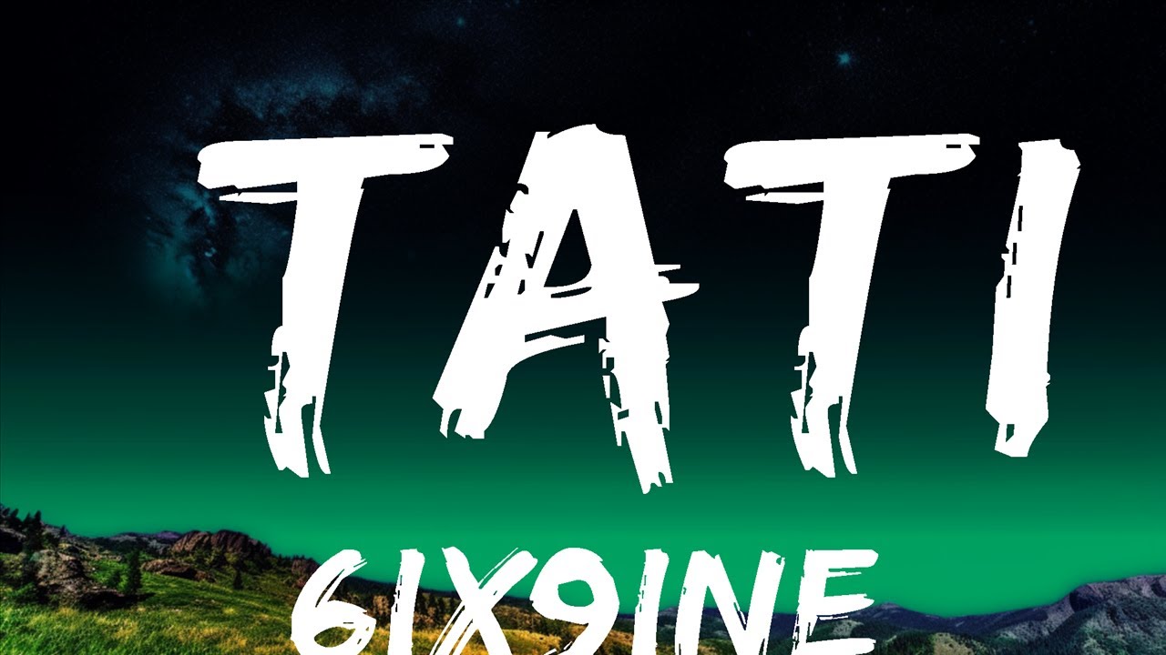 6IX9INE - TATI (Lyrics / Lyric Video) | Top Best Songs - YouTube