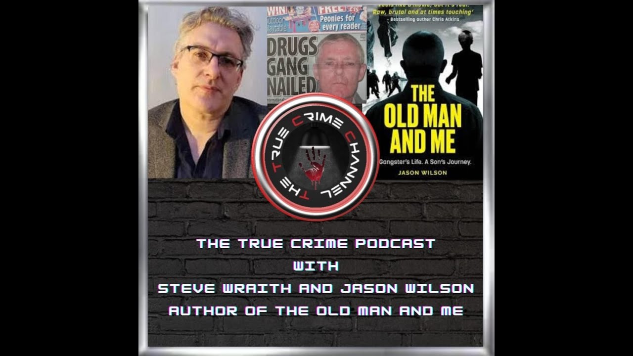 Steve Wraith True Crime Interview with Jason Wilson Author of 'The Old ...