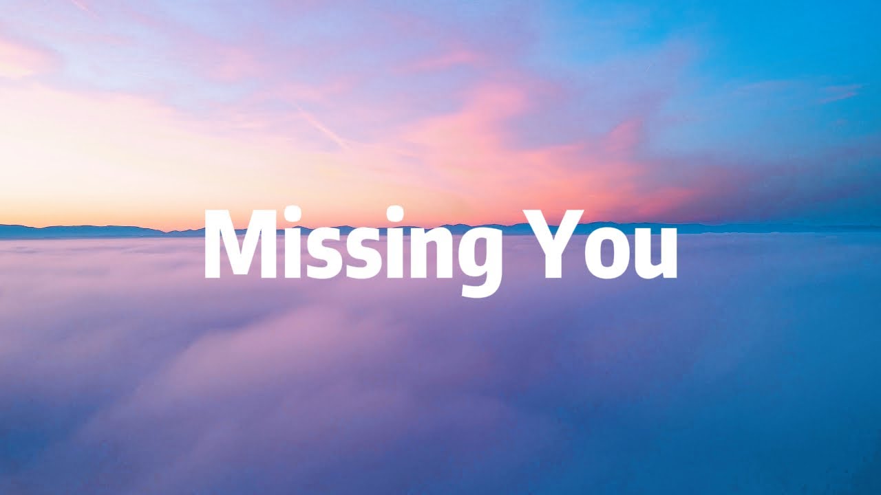 missing you (lyrics video) - YouTube