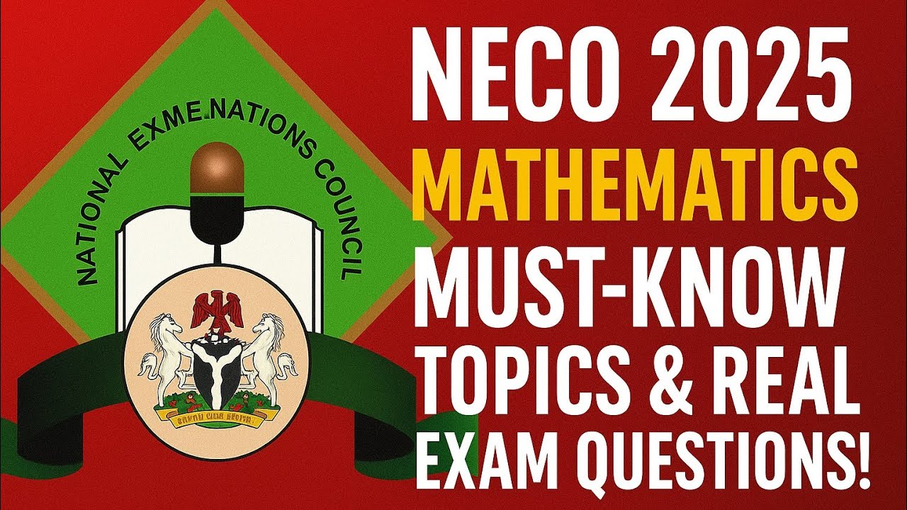 NECO 2025 Mathematics Must-Know Topics & Real Exam Questions! - YouTube