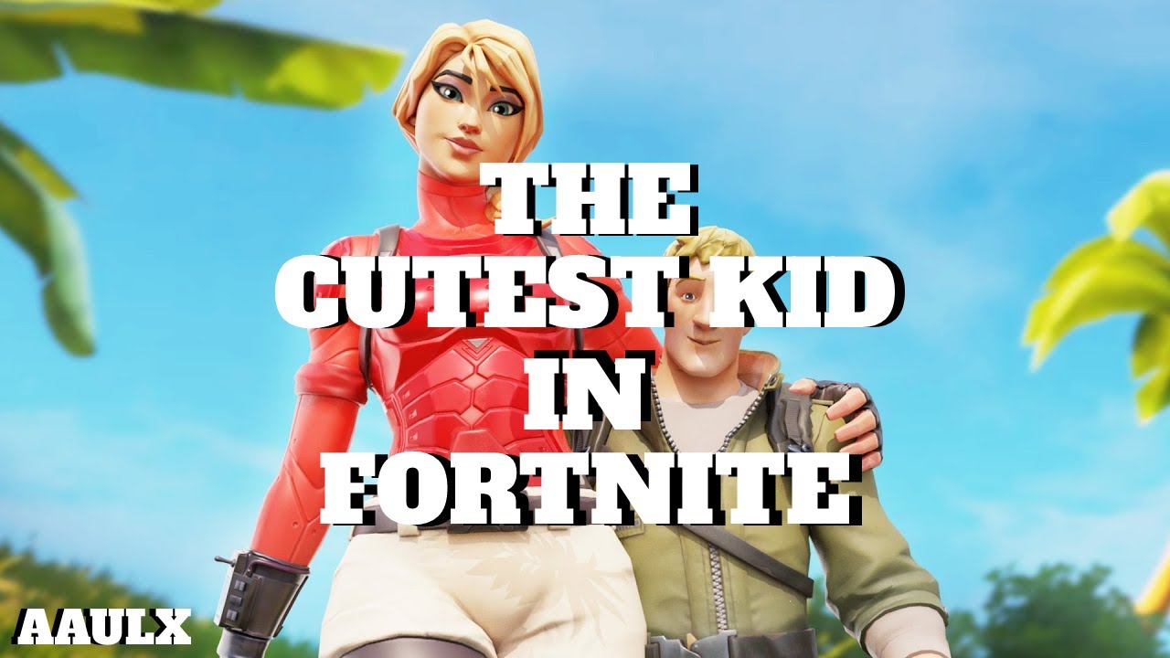 The Cutest Kid in Fortnite - YouTube