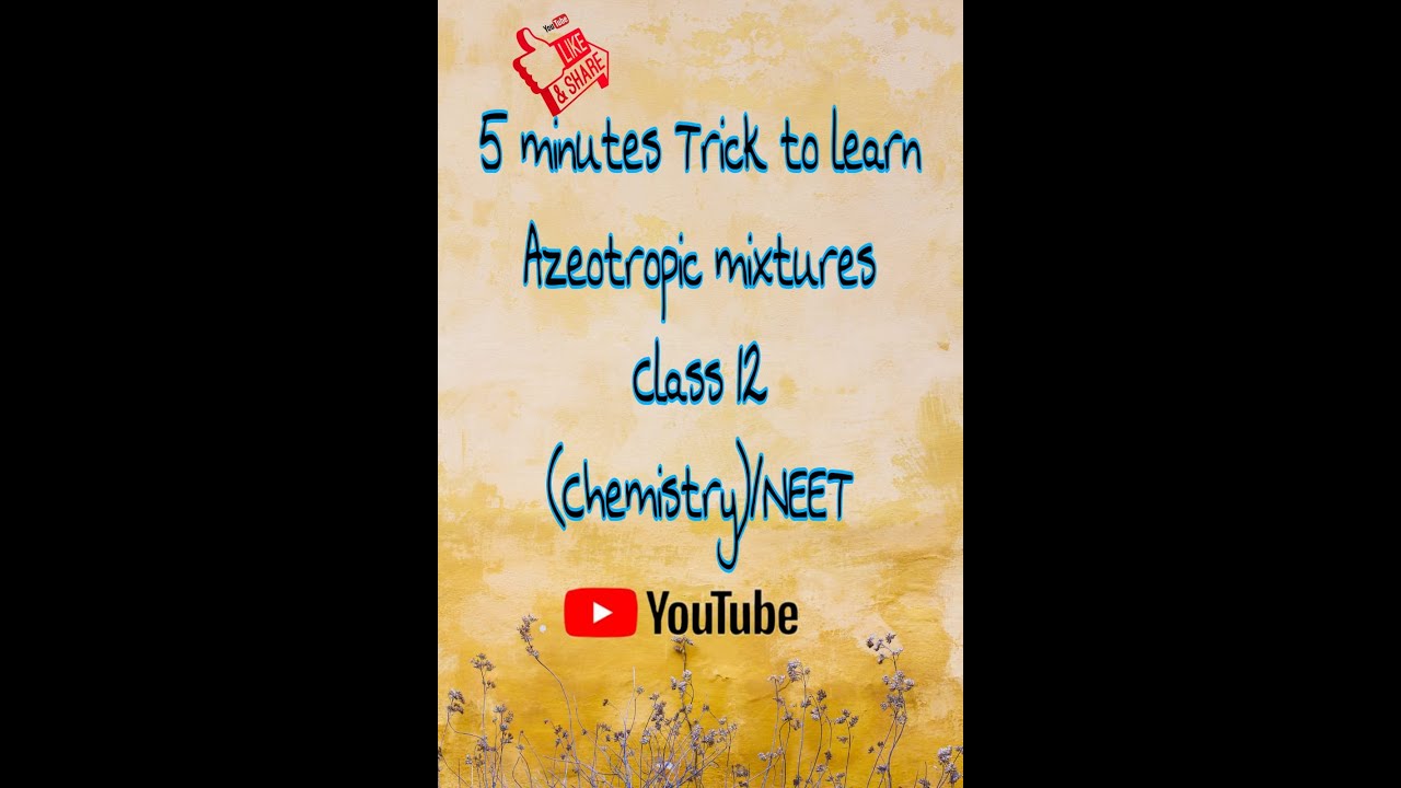 Trick to learn Azeotropic mixtures Examples in just 5 minutes /Chapter ...
