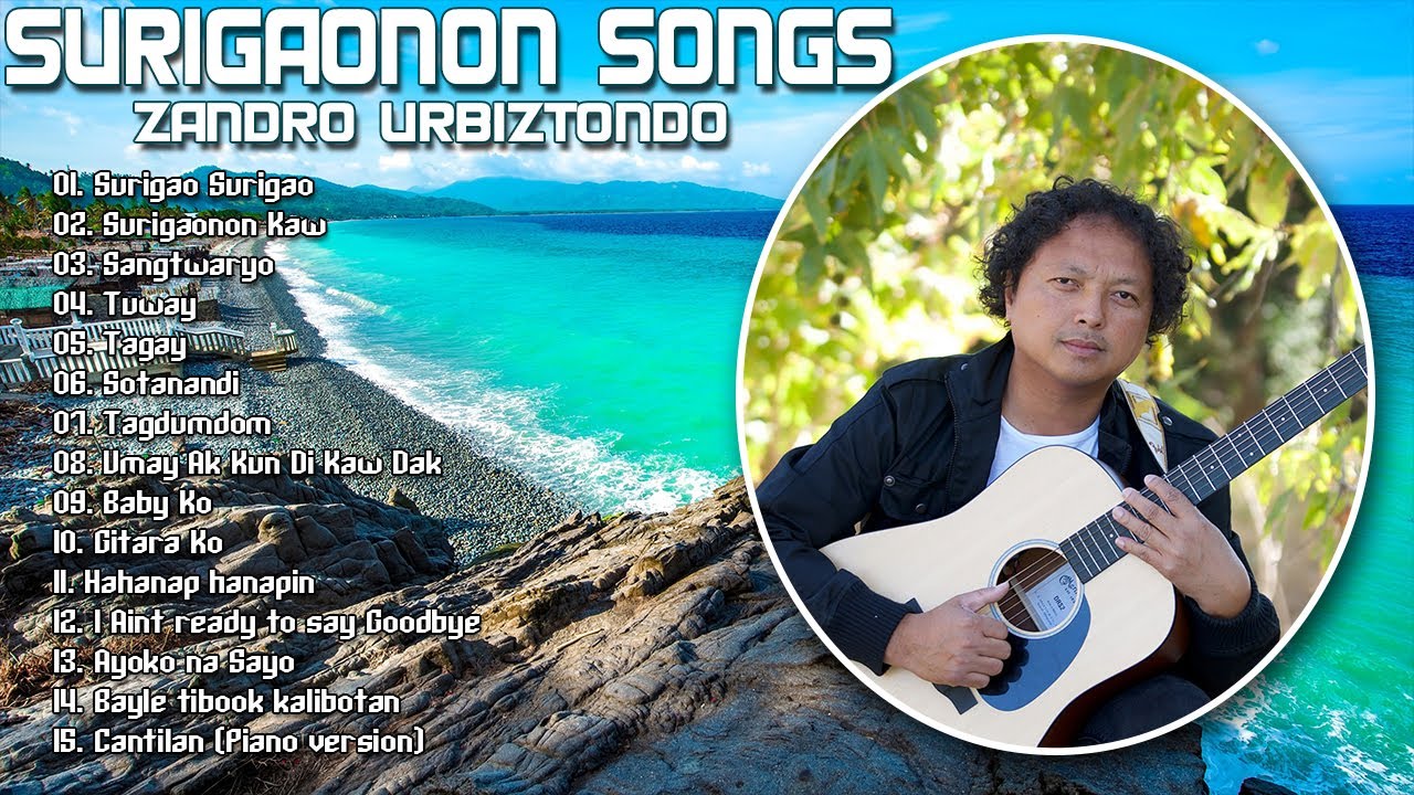 Surigaonon Songs by Zandro Urbiztondo Full Album - YouTube